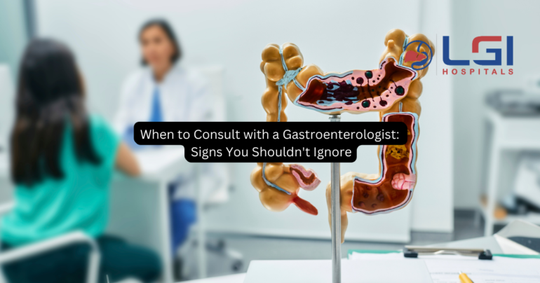 Know When to See a Gastroenterologist | LGI Hospitals Nagpur