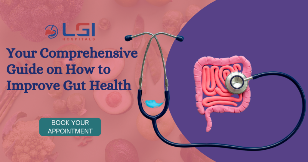 Here's How to İmprove Gut Health in Today's Age