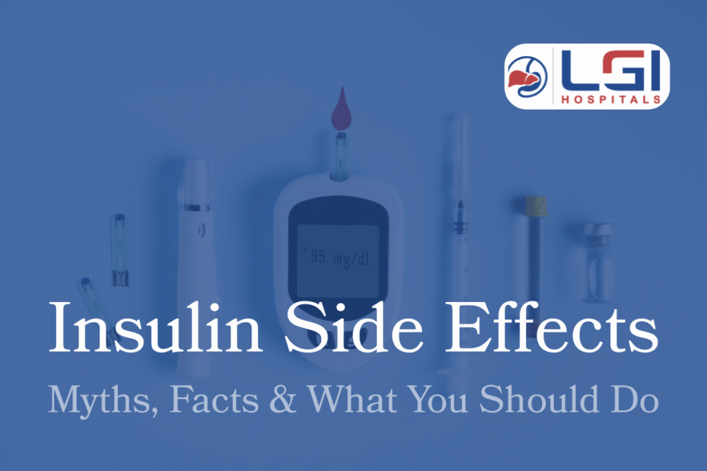 Long-Term Insulin Side Effects: Myths, Facts & Safety Tips | LGI Hospitals